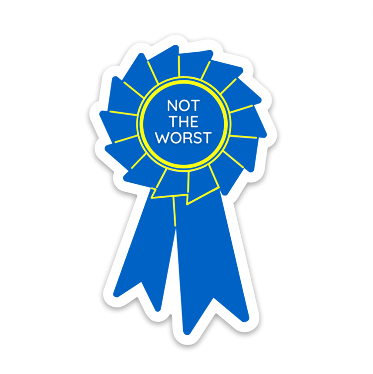 Not the Worst Sticker – Jones & Daughters